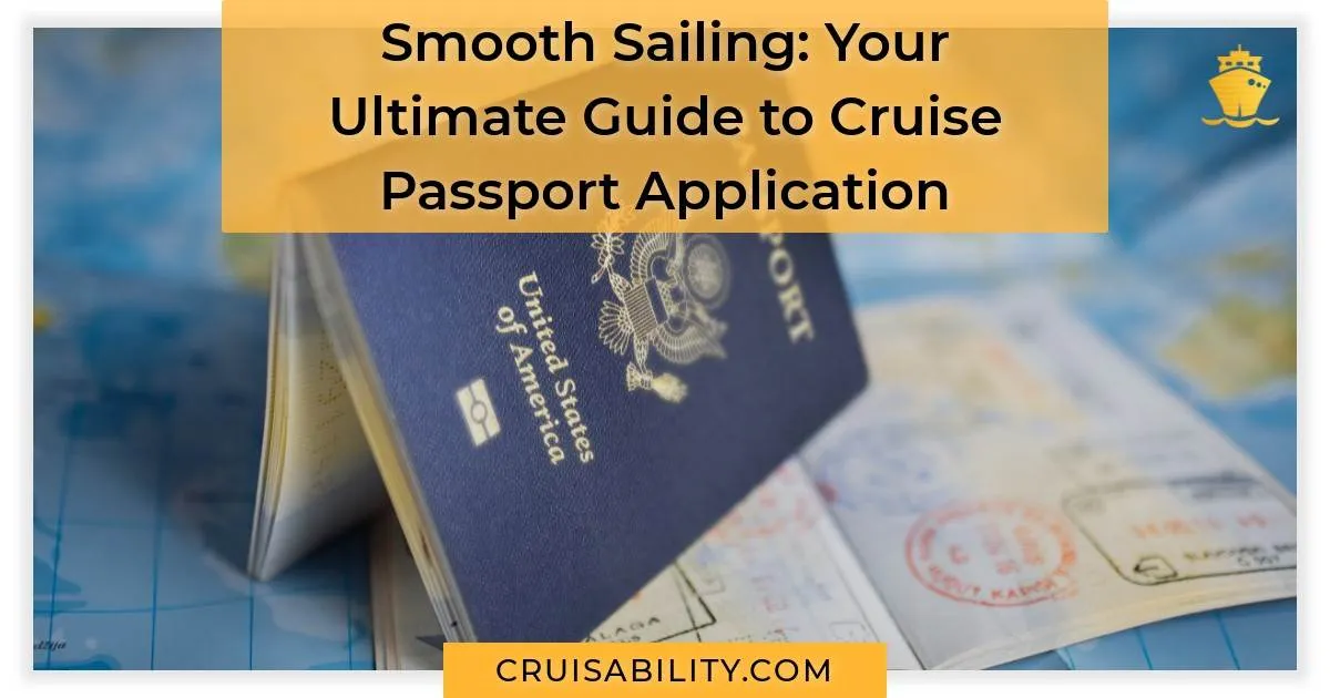 Smooth Sailing: Your Ultimate Guide to Cruise Passport Application ...