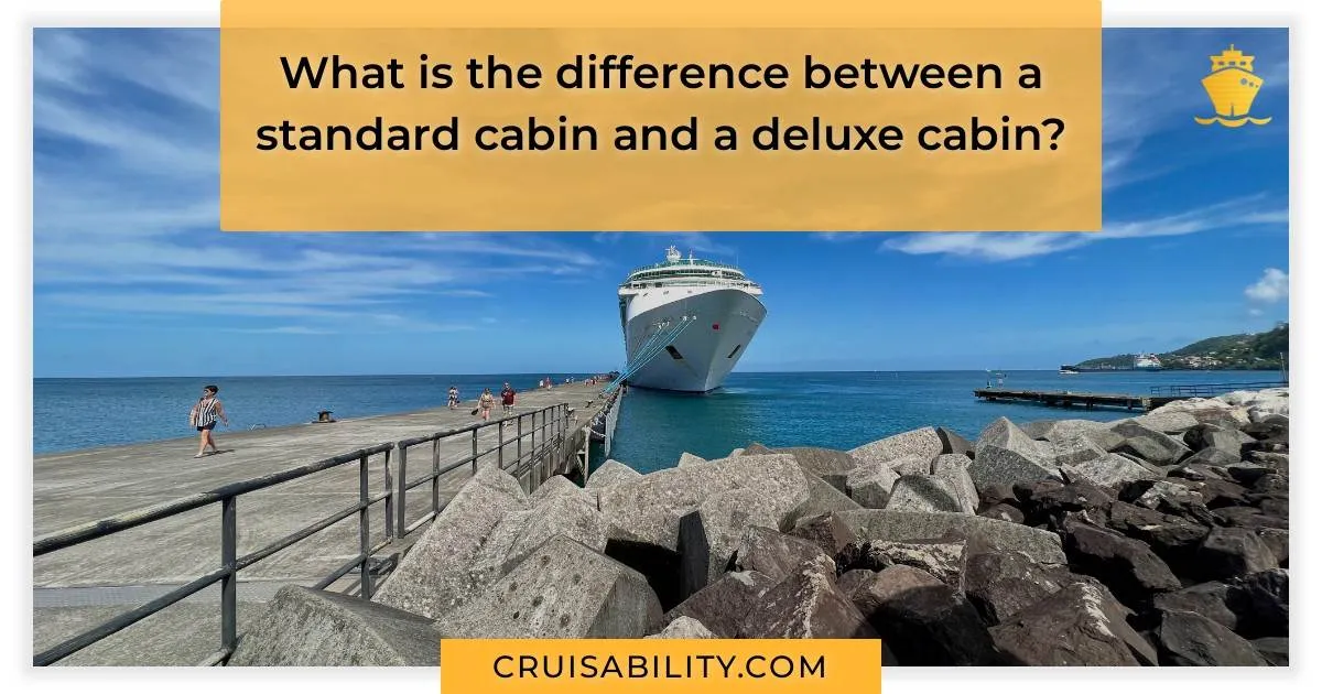 What is the difference between a standard cabin and a deluxe cabin ...